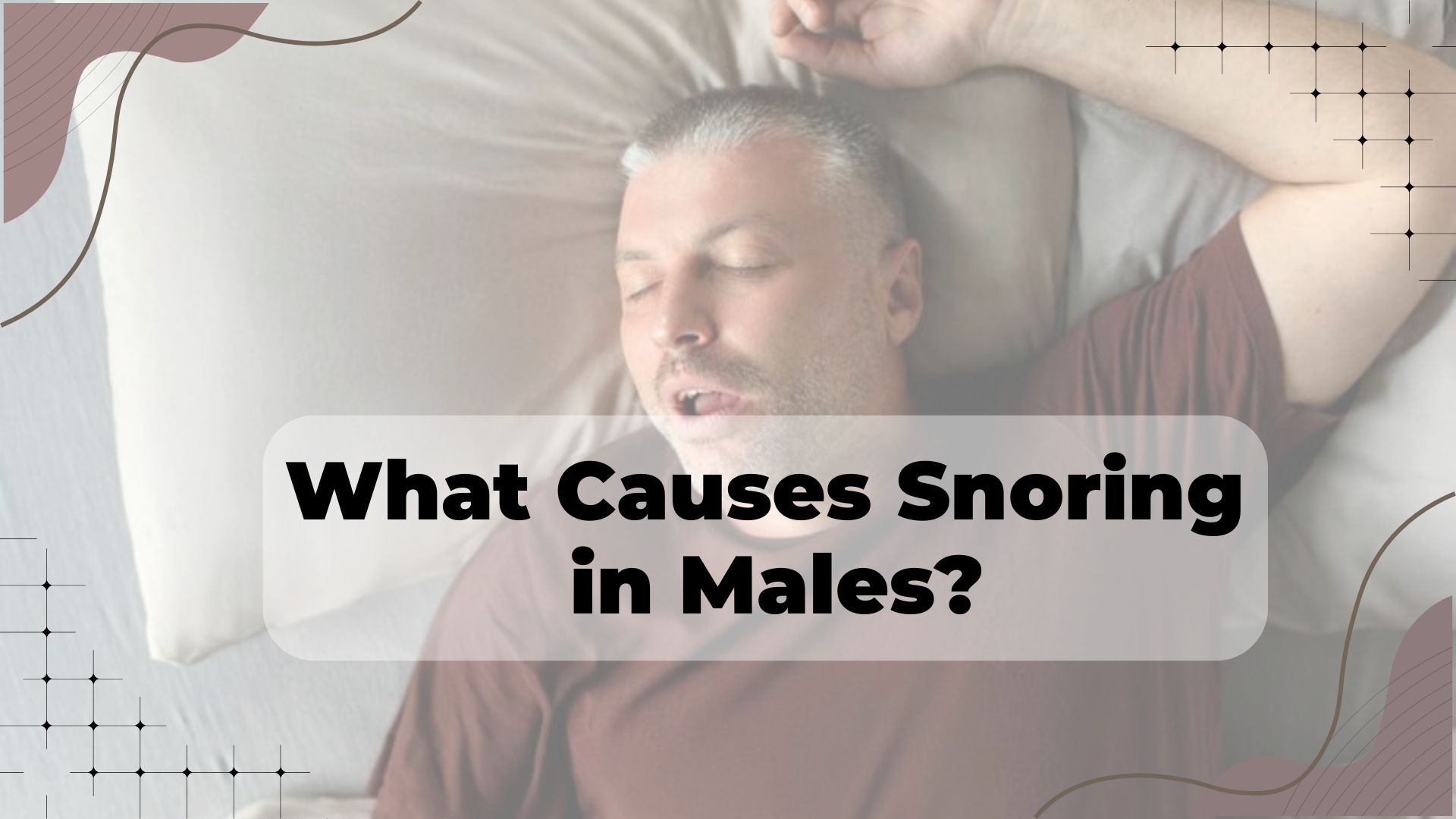 What Causes Snoring in Males? Understanding the Reasons