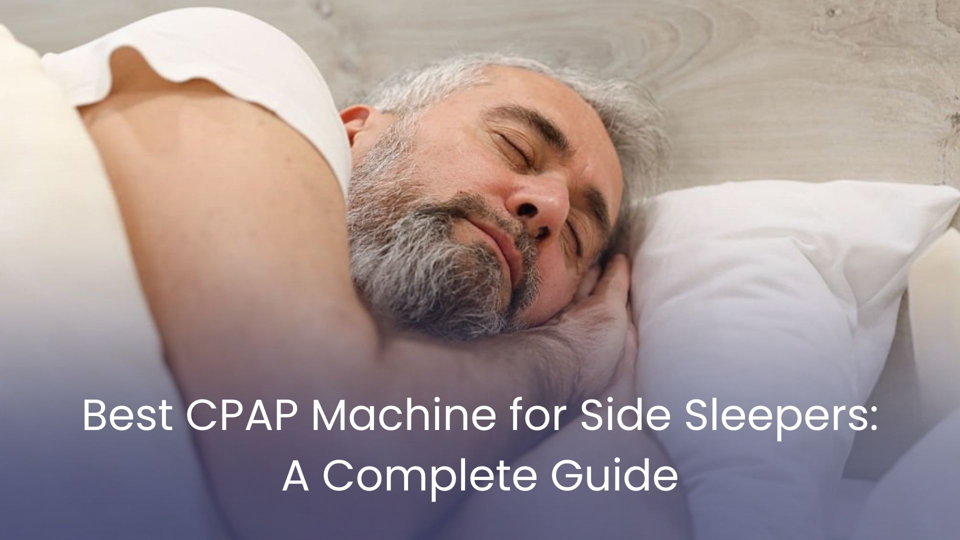 Best CPAP Machine for Side Sleepers Guide