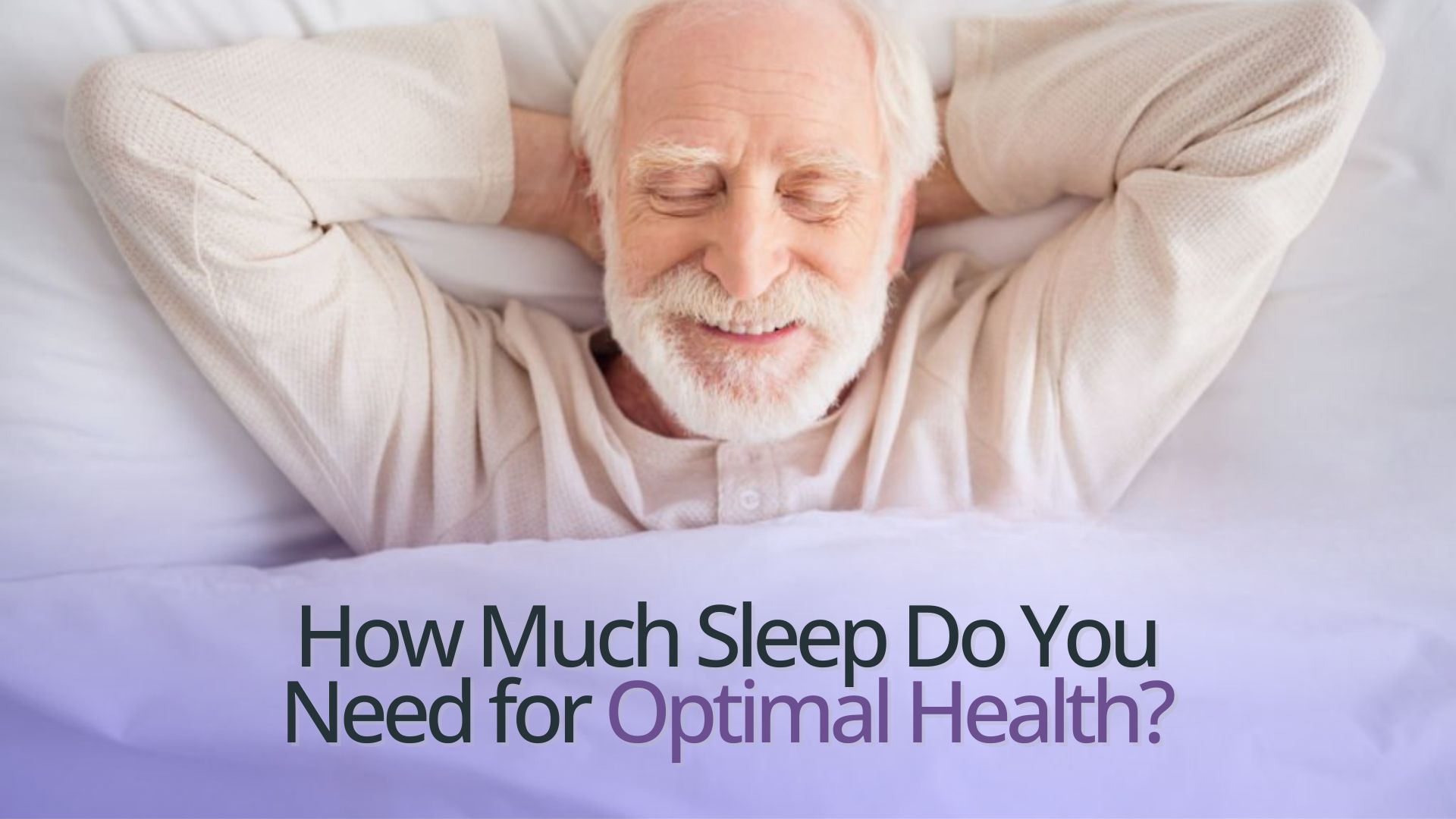 How Much Sleep Do You Need for Optimal Health?