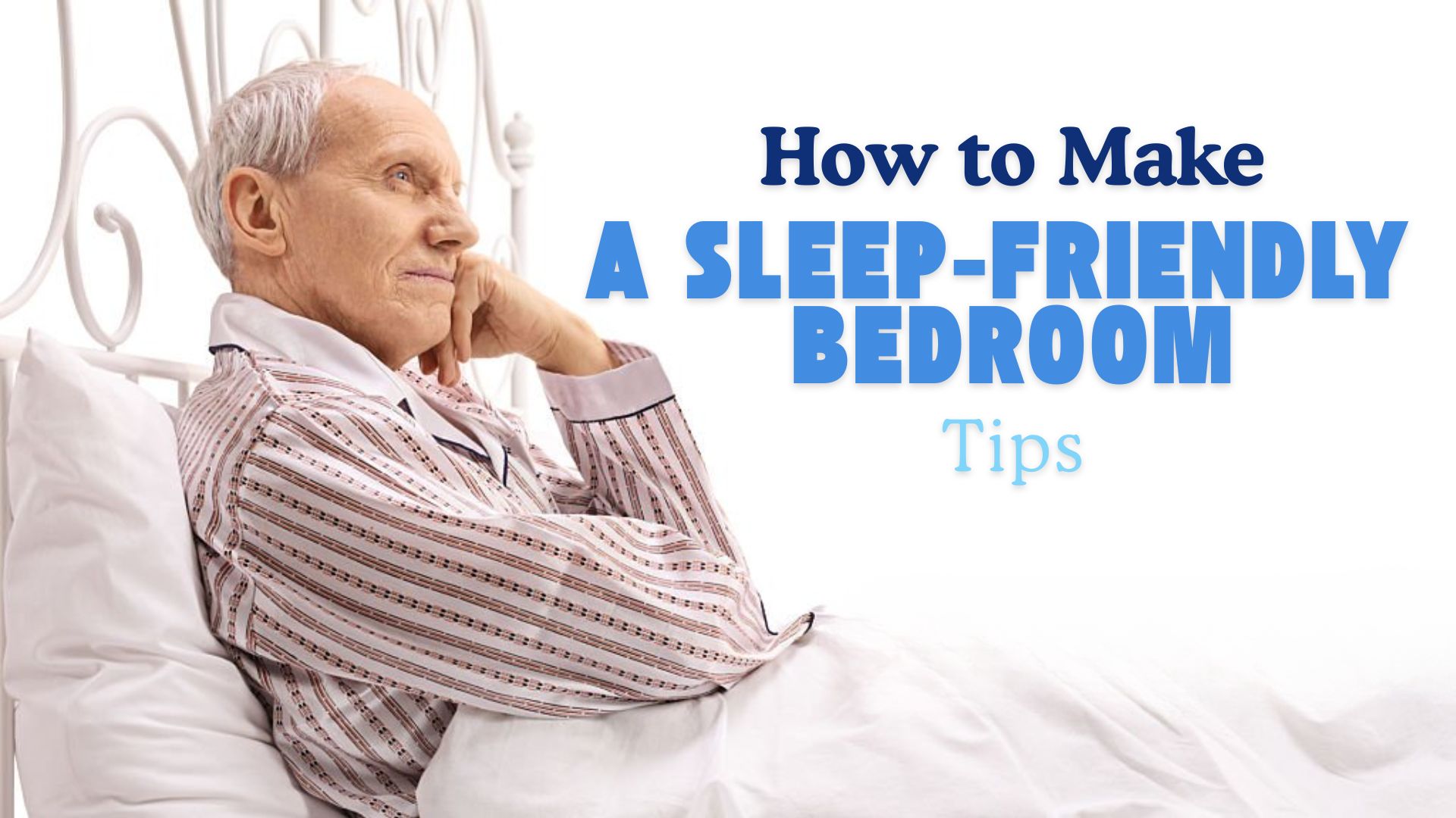 How to Make a Sleep Friendly Bedroom Tips